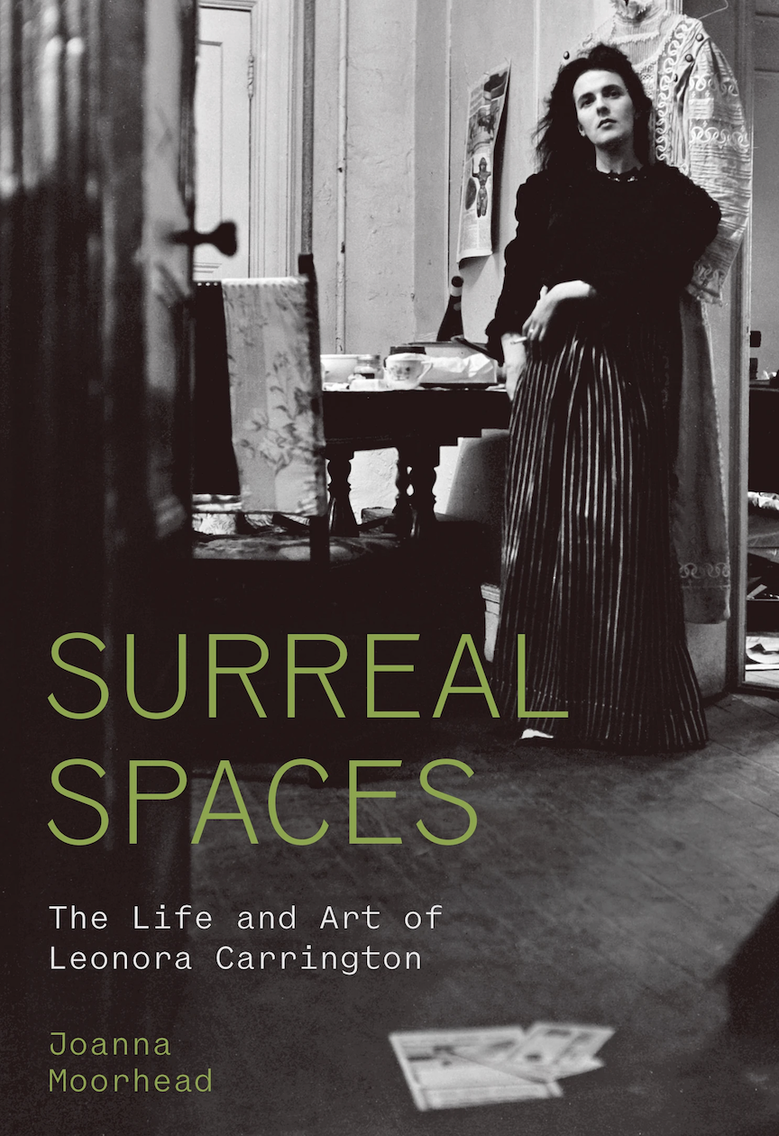 on Surreal Spaces: The Life and Art of Leonora Carrington by Joanna ...