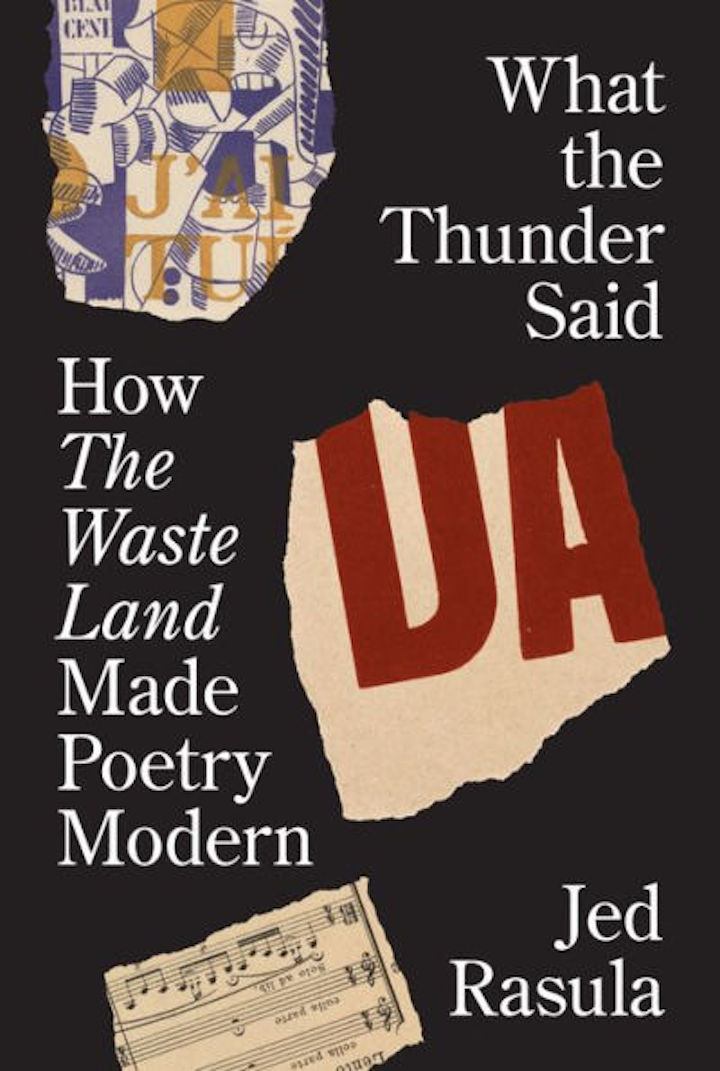 on What The Thunder Said: How The Waste Land Made Poetry Modern by Jed ...