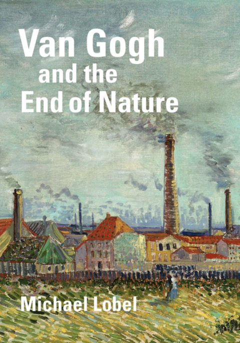 on Van Gogh and the End of Nature by Michael Lobel – On the Seawall
