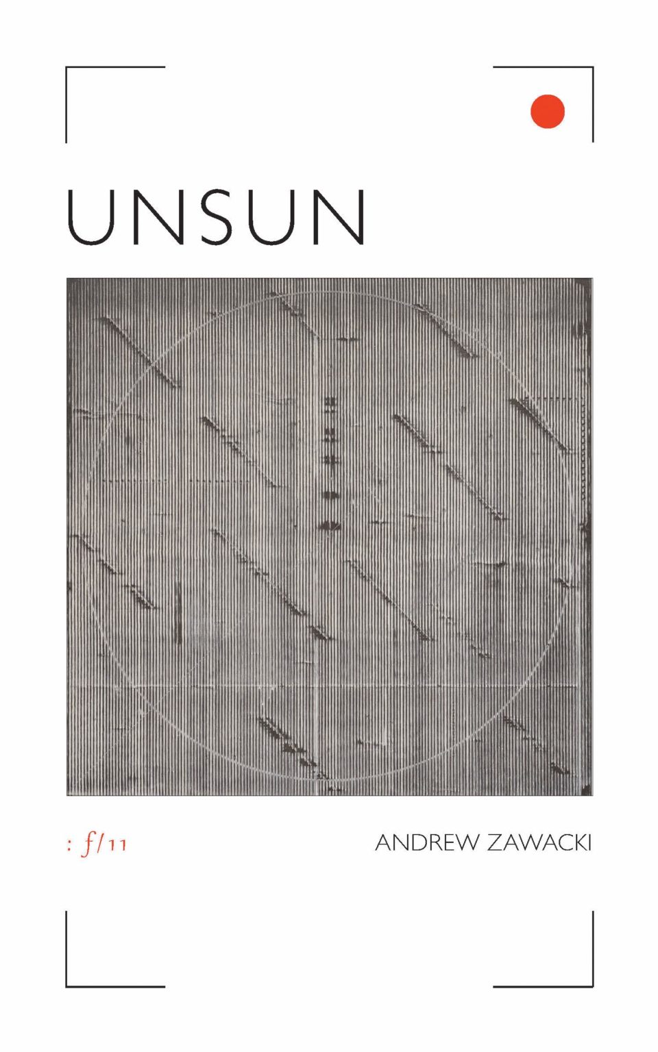 Singing the Unsun: on Andrew Zawacki’s Unsun: f/11 – On the Seawall